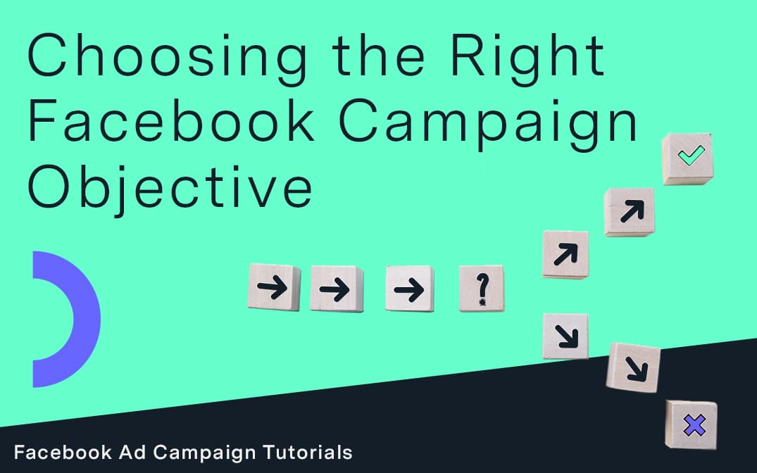 Choosing the Right Facebook Campaign Objective - Missing Link Social Media